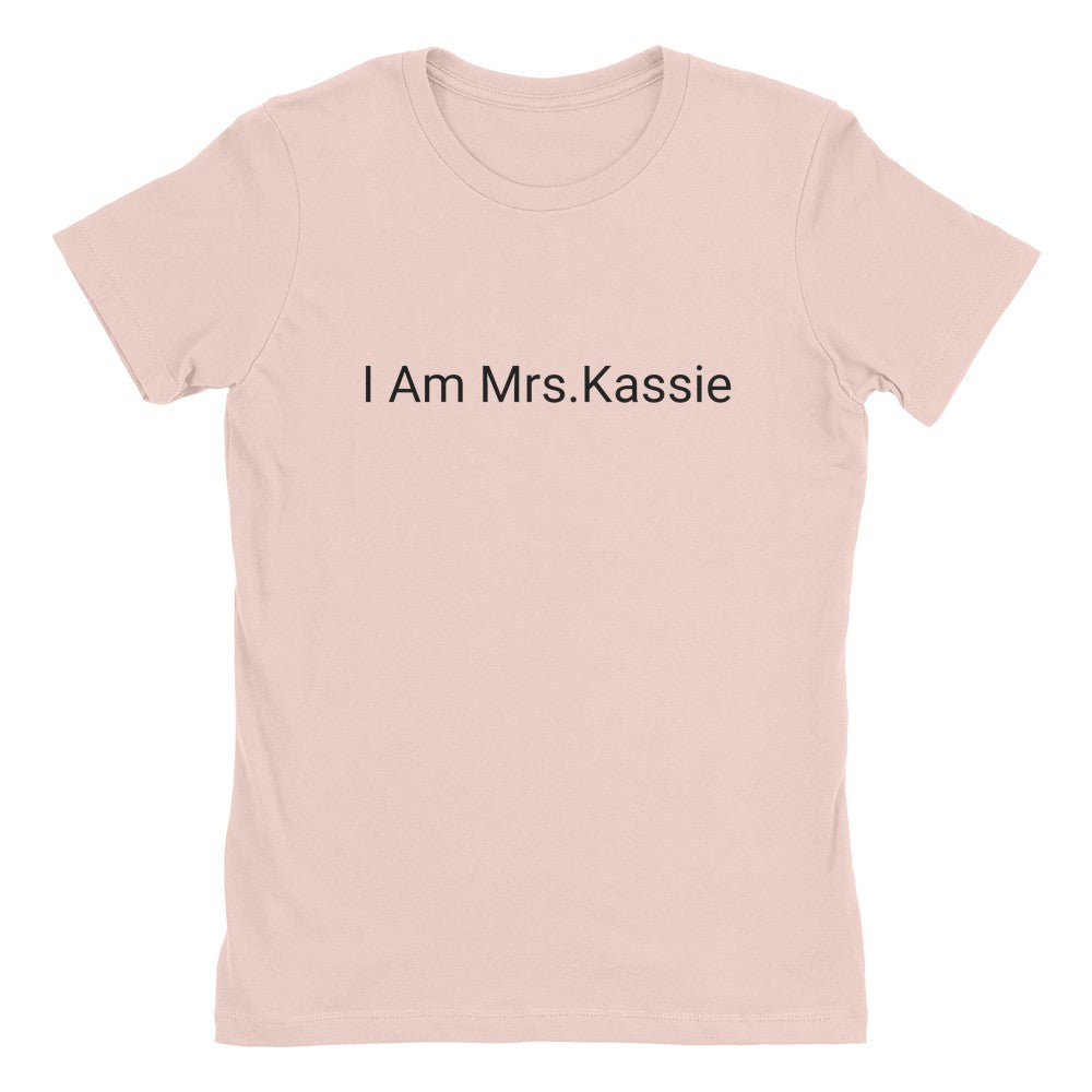 We do merch - I Am Mrs.Kassie shirt – Crowdmade