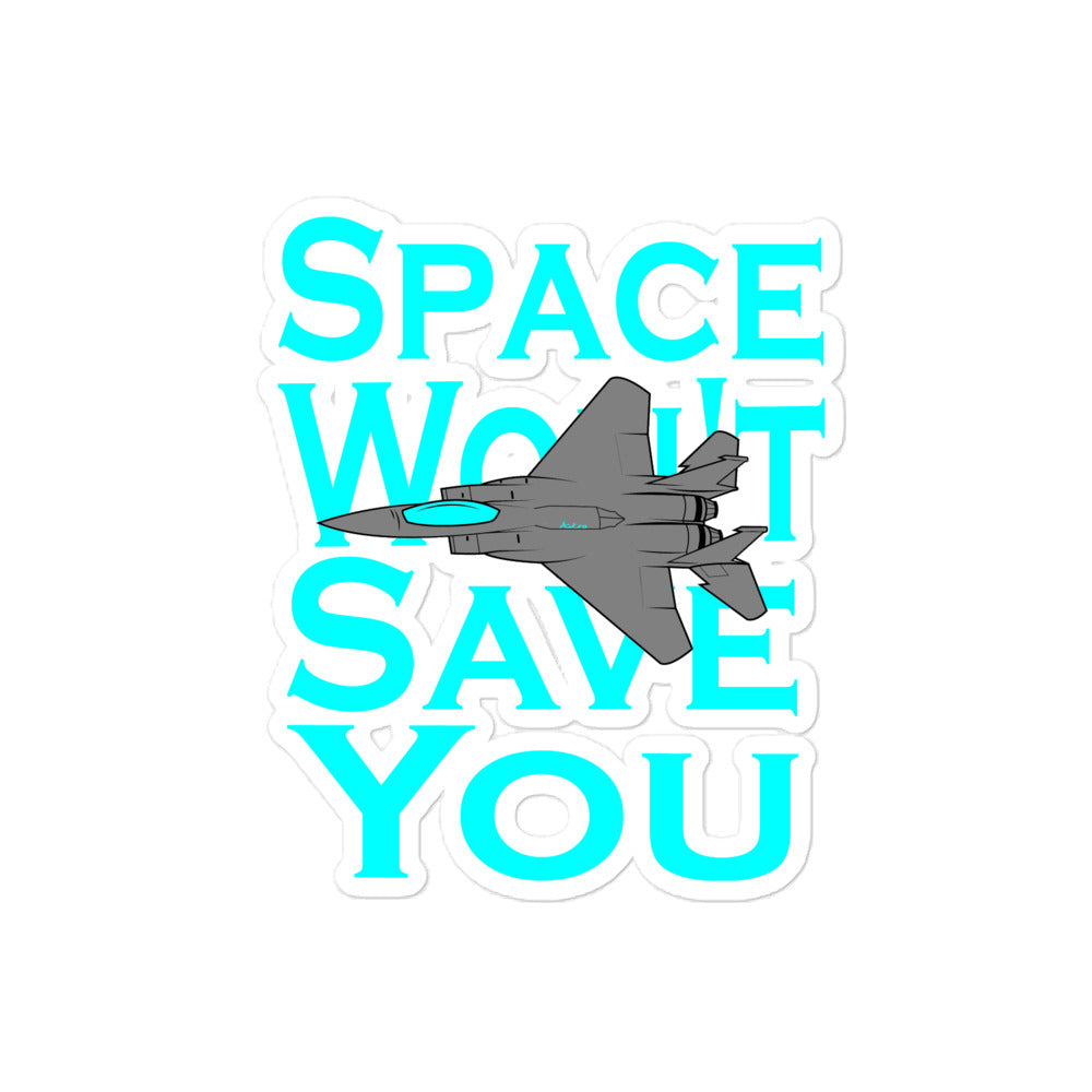 The Astro_wt Store - Space Won't Save You F15 - Sticker – Crowdmade