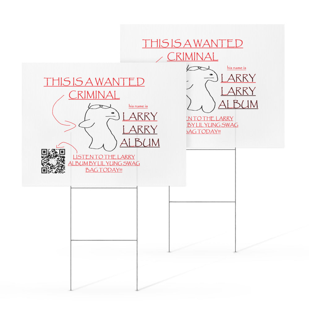 Lil' Yung Swag Bag's Radikal Store - The Larry Yard Sign – Crowdmade