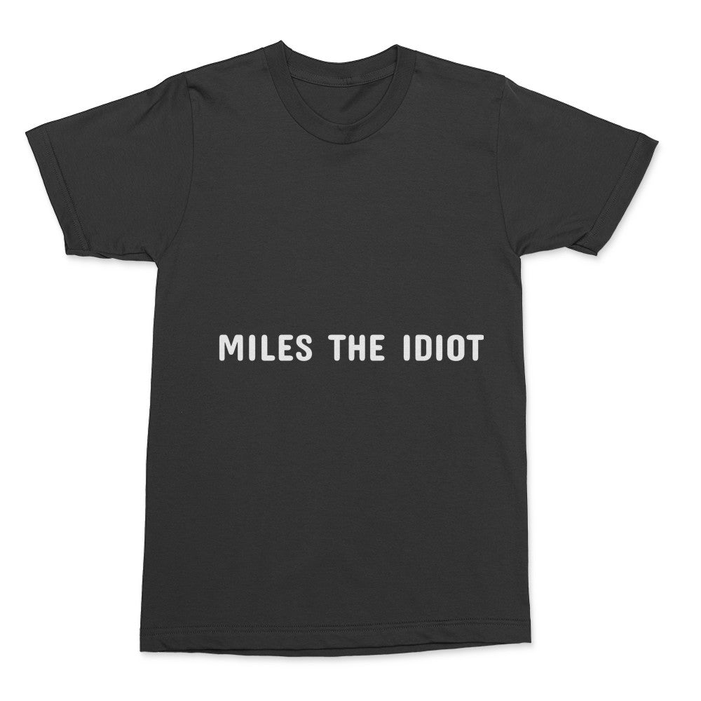 Miles The Idiot - T Shirt – Crowdmade